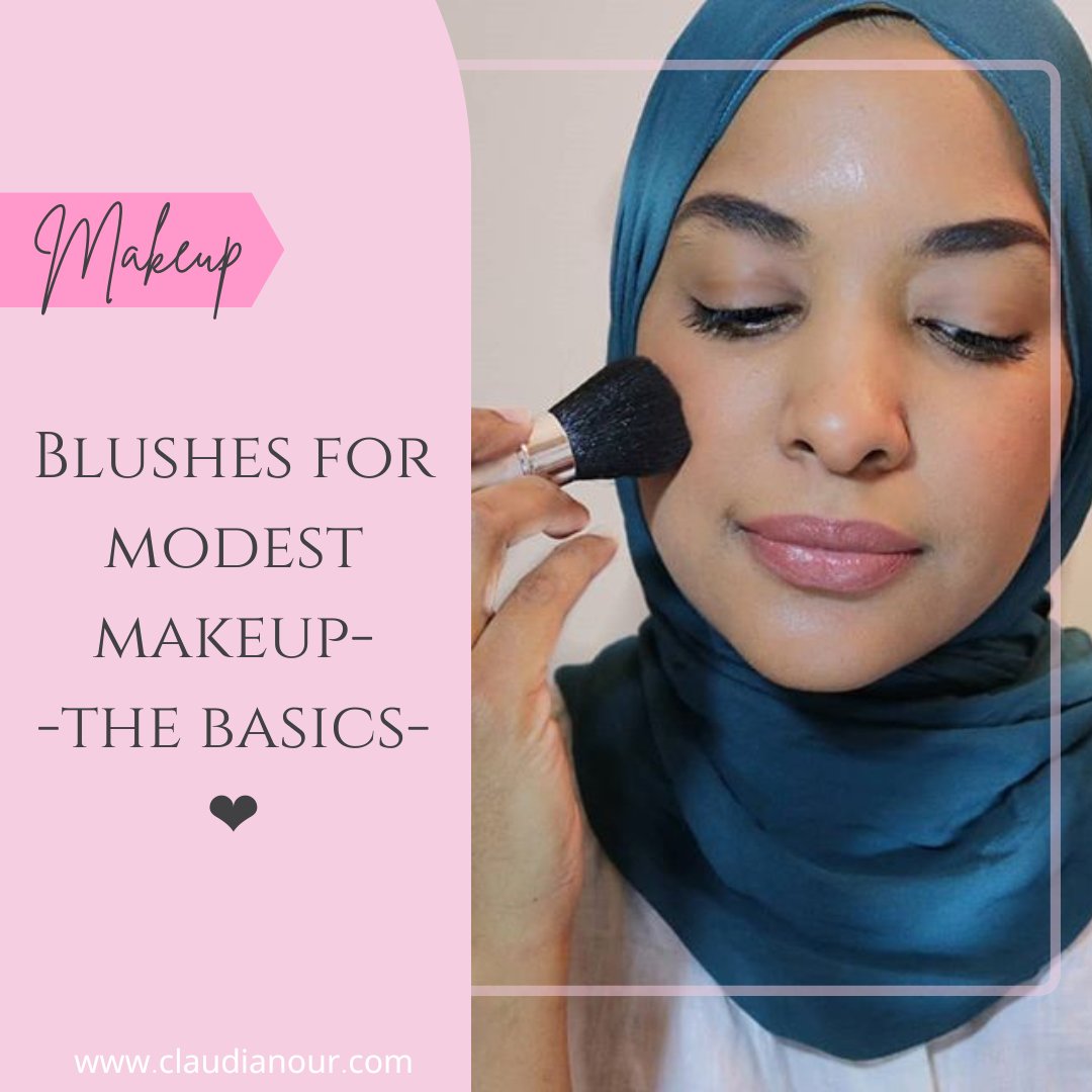 Blushes for Modest Makeup look - The basics – Claudia Nour Cosmetics
