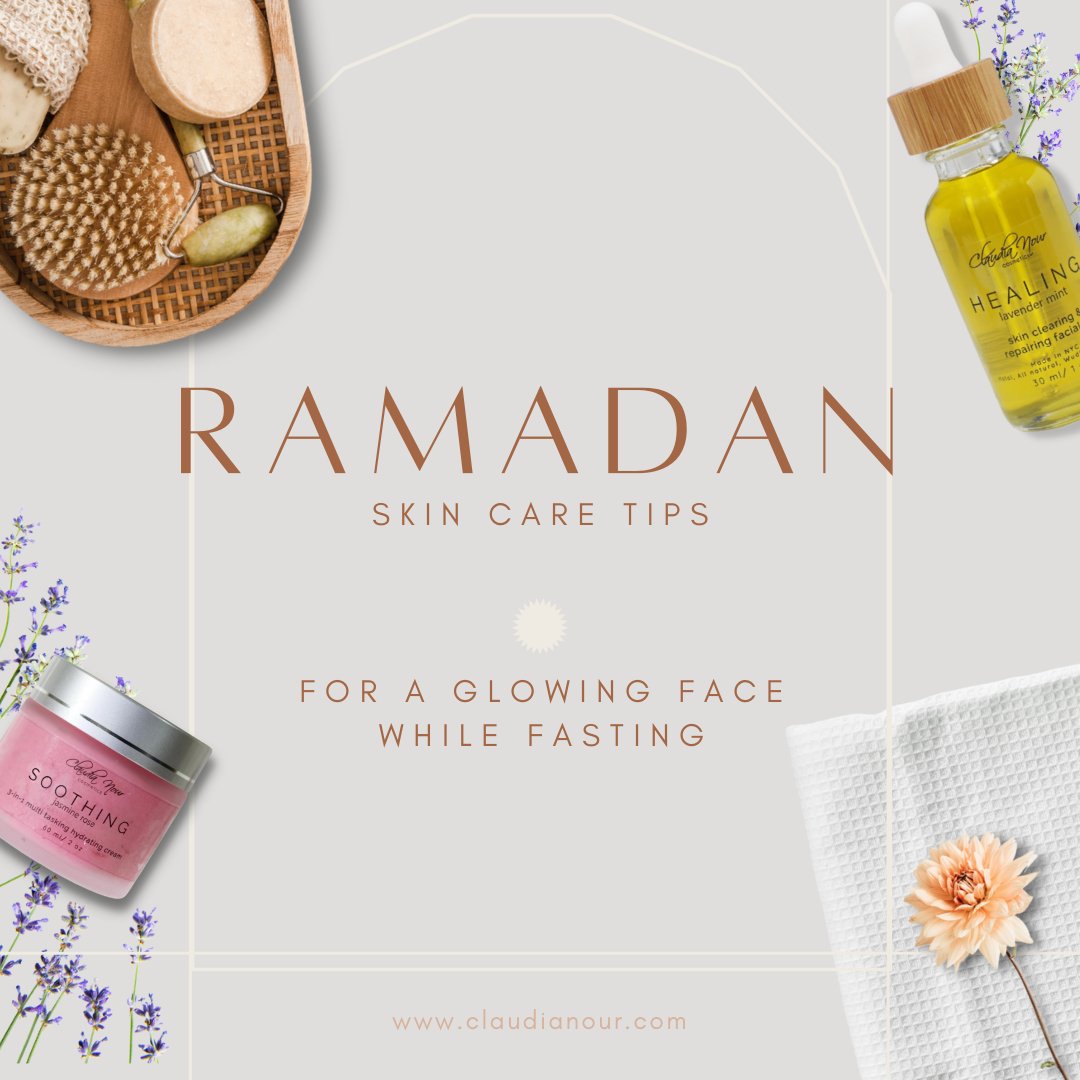 Ramadan Skin - Tips to a glowing face while fasting! – Claudia Nour ...