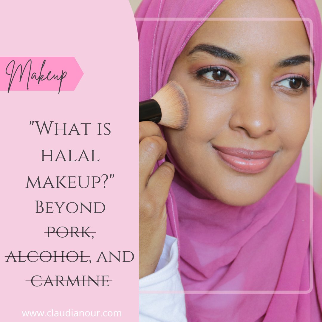 WHAT IS HALAL MAKEUP? More than just avoiding Alcohol, Pork and Carmin ...